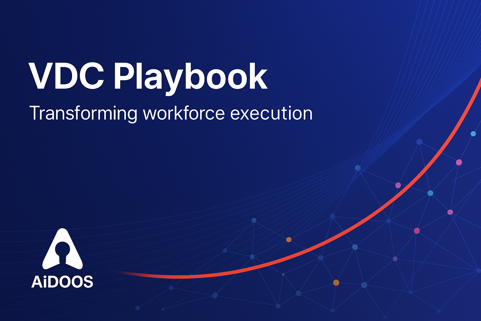AI-Powered VDC Playbook: Transforming Workforce Execution